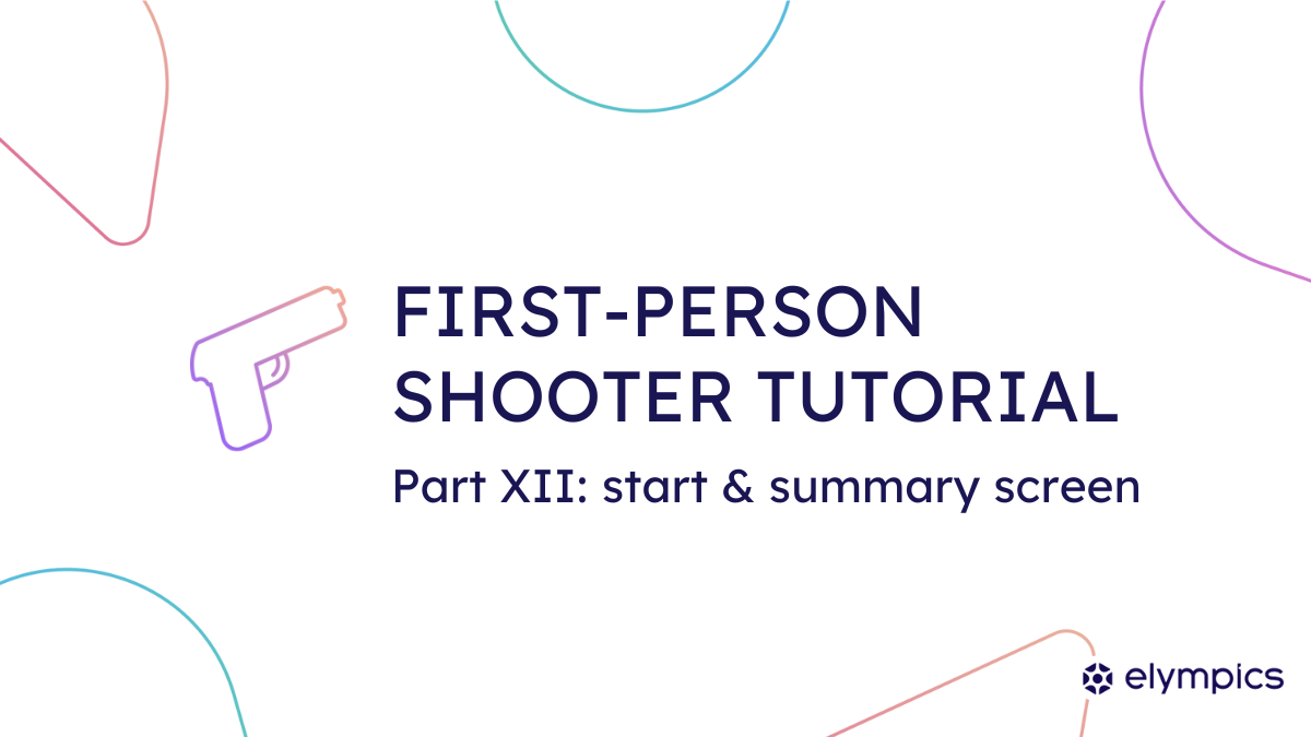 First-Person Shooter: Start screen, Summary screen | Elympics Documentation